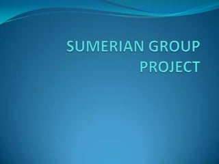 Sumerian group project | PPTX