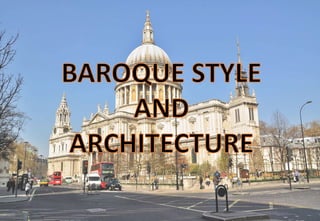 Baroque Style and Architecture | PPTX