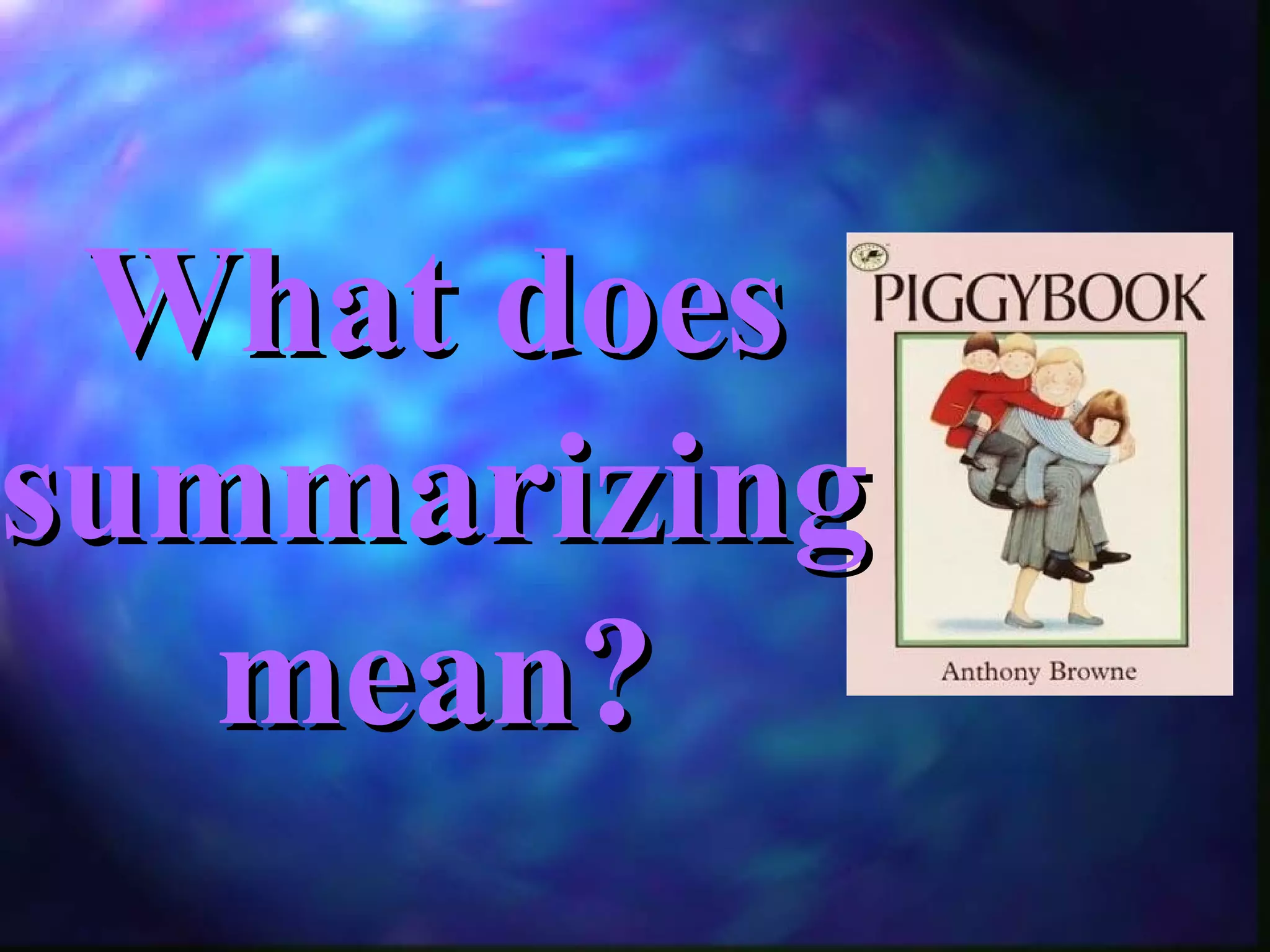 Summarizing for Kids | PPT