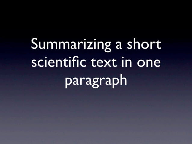Summarizing A Scientific Text | KEY | Science