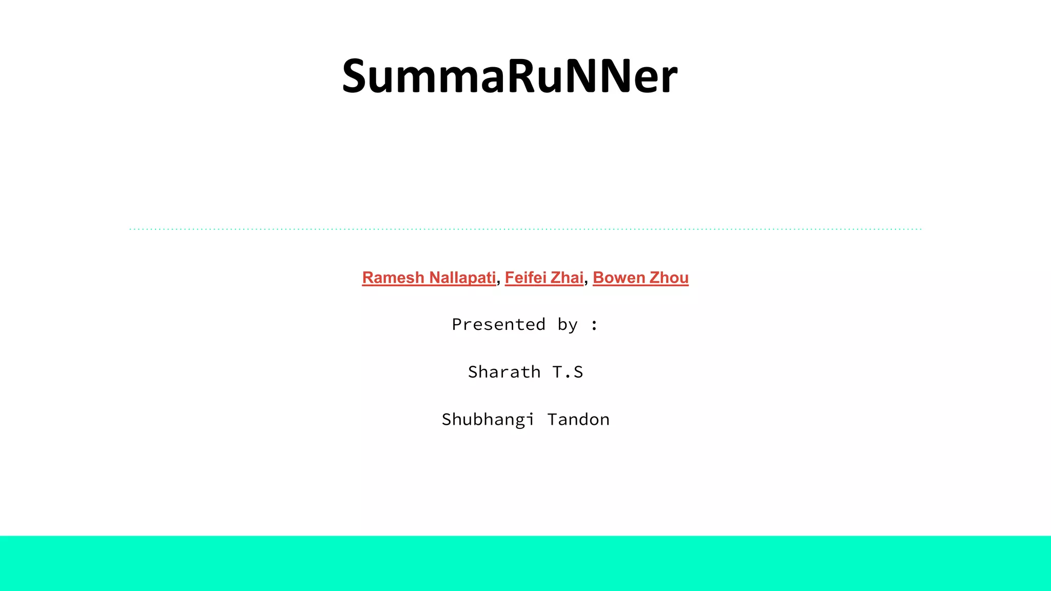 Summarunner A Recurrent Neural Network Based Sequence Model For Extractive Summarization Of