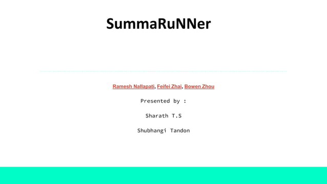 SummaRuNNer: A Recurrent Neural Network based Sequence Model for Extractive Summarization of ...