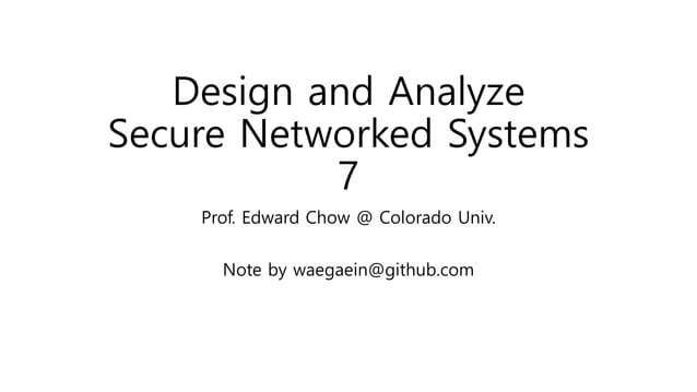 Design And Analyze Secure Networked Systems 7 Ppt