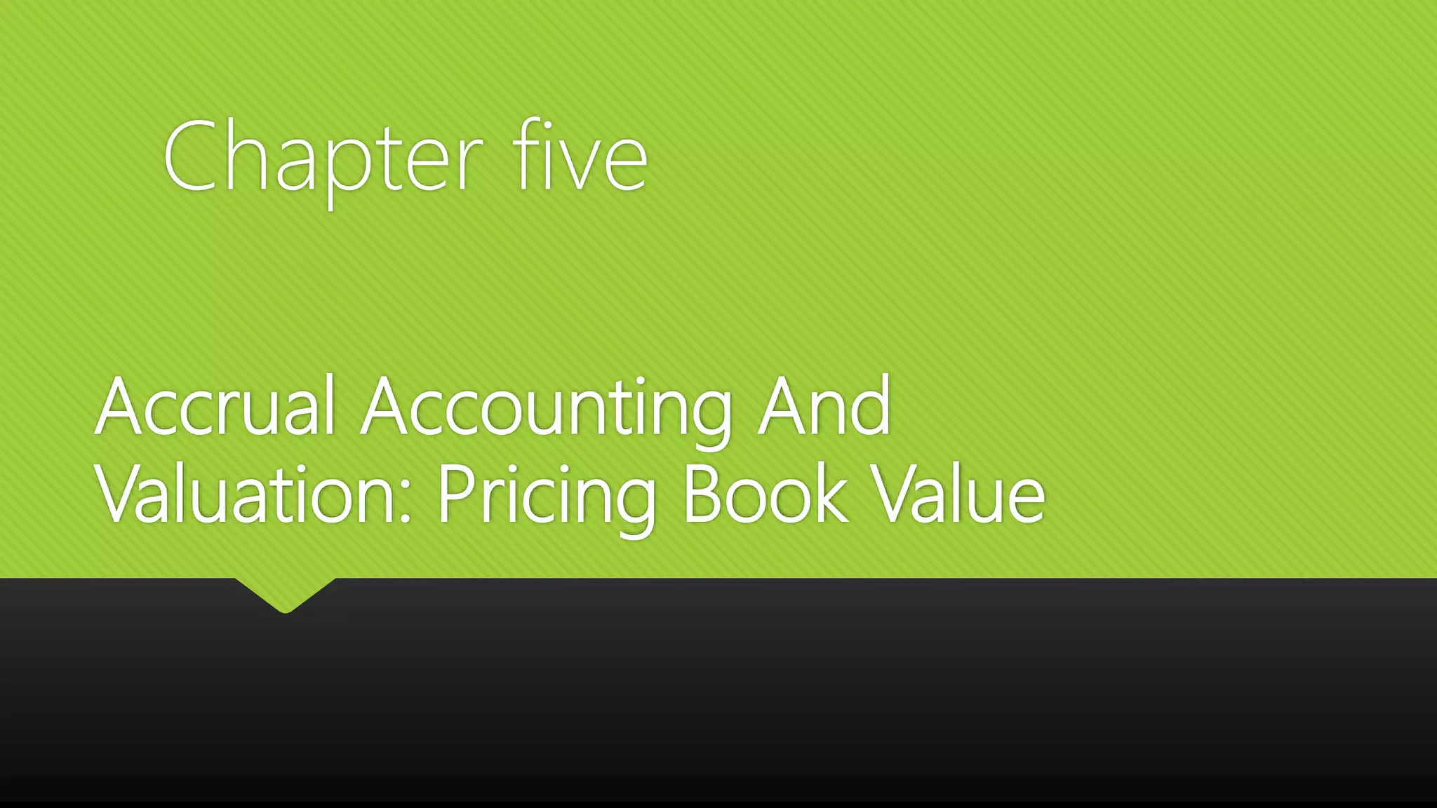 Accrual Accounting And Valuation: Pricing Book Value | PPTX