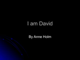 I am David Summary Chapter 1 powerpoint presentation | PPT