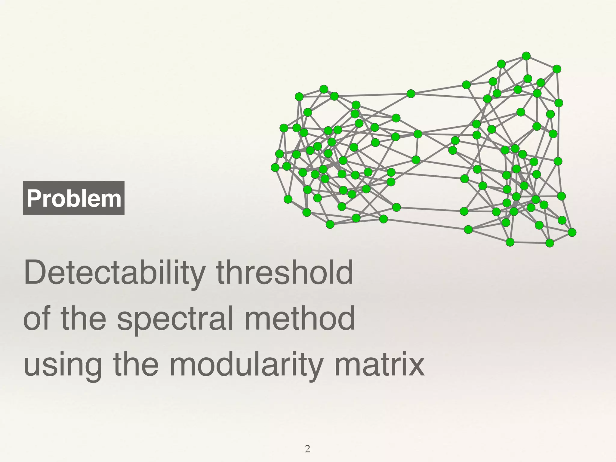 Detectability Of The Spectral Method For Sparse Graph Partitioning Ppt