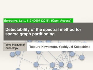 Detectability of the spectral method for sparse graph partitioning | PDF