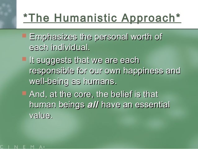 The Humanistic Approach