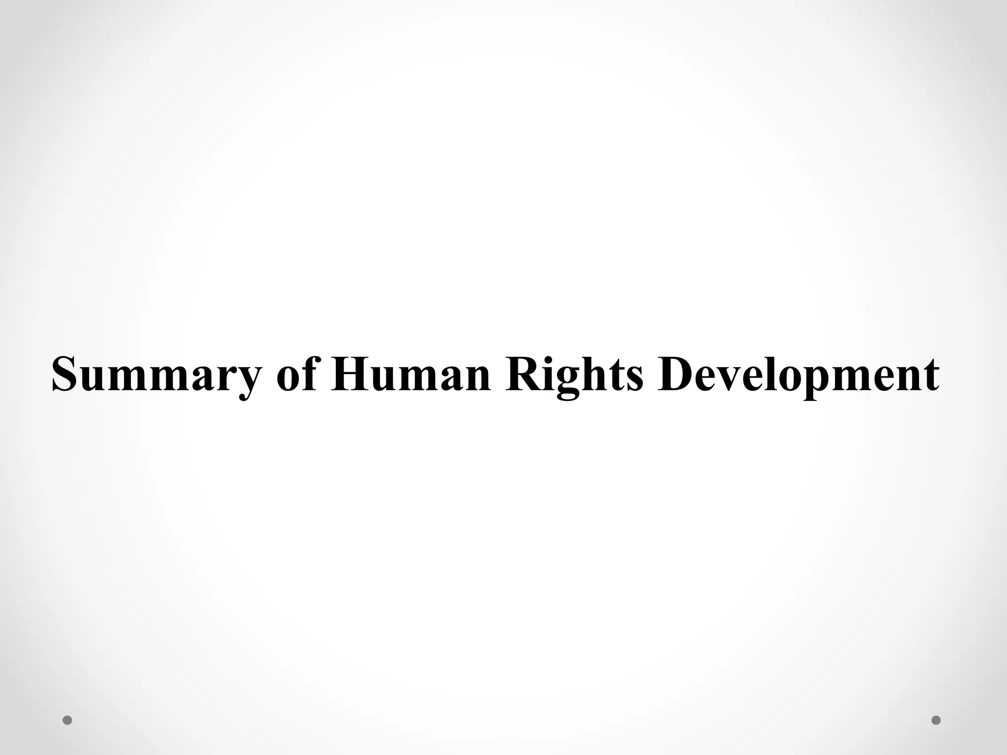 summary of human rights development.pptx