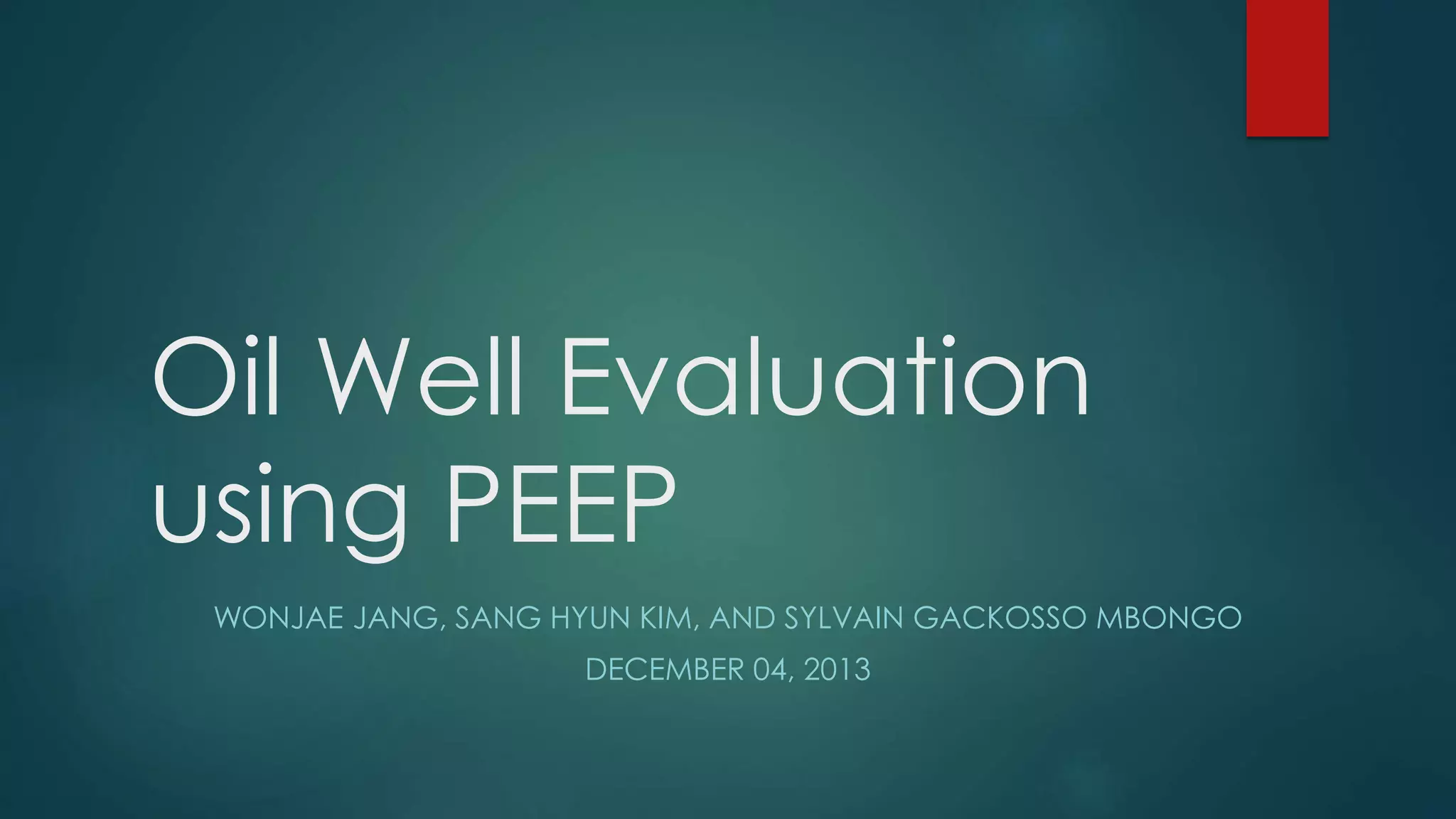 Oil Well Evaluation using PEEP | PPT