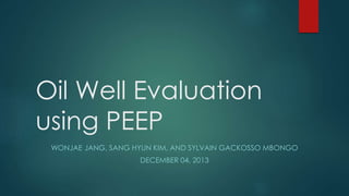 Oil Well Evaluation using PEEP | PPTX