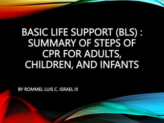 SUMMARY OF STEPS OF CPR FOR ADULTS, CHILDREN, AND INFANTS | PPT