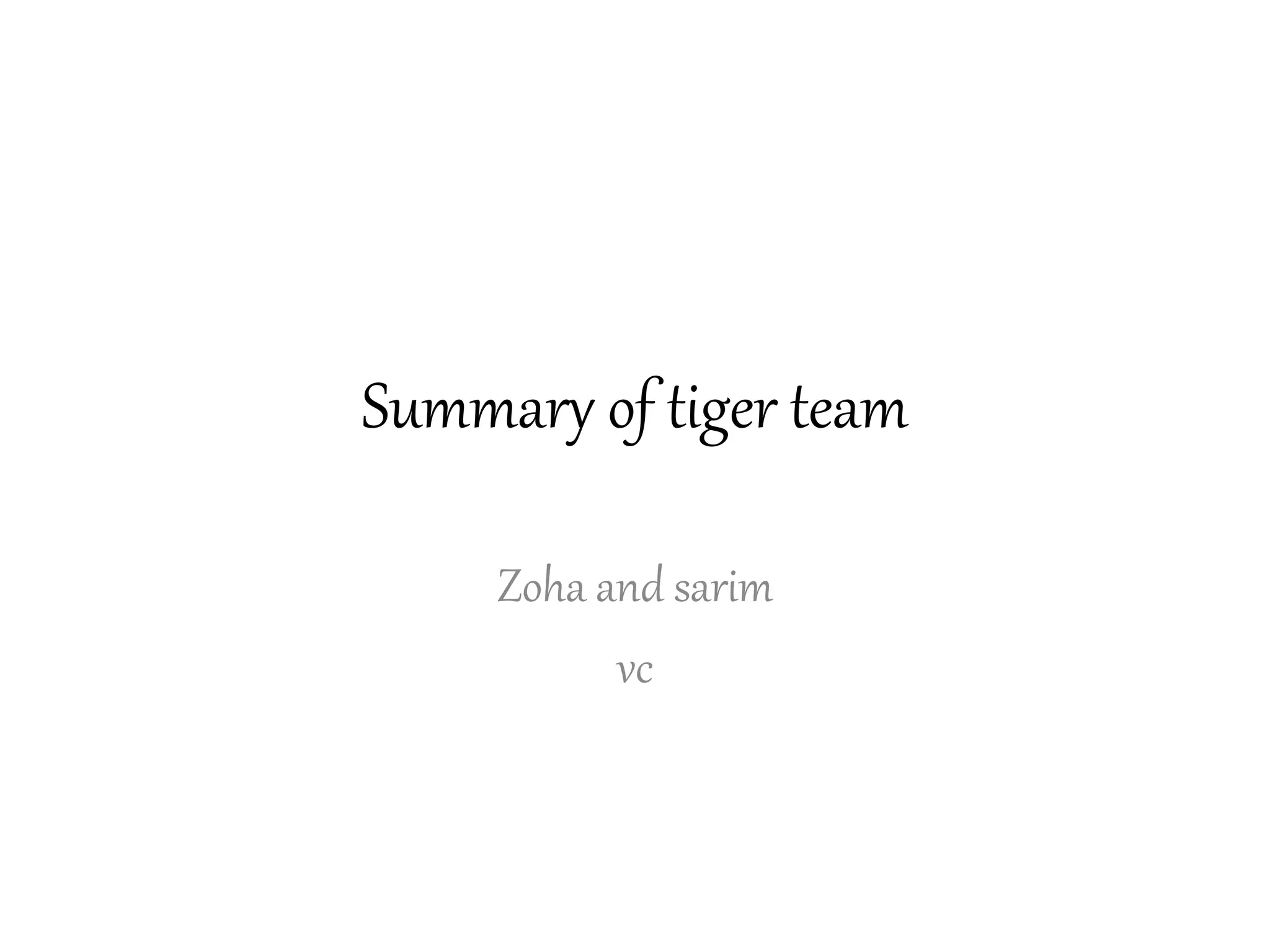 Summary of tiger team by sarim and zoha | PPTX