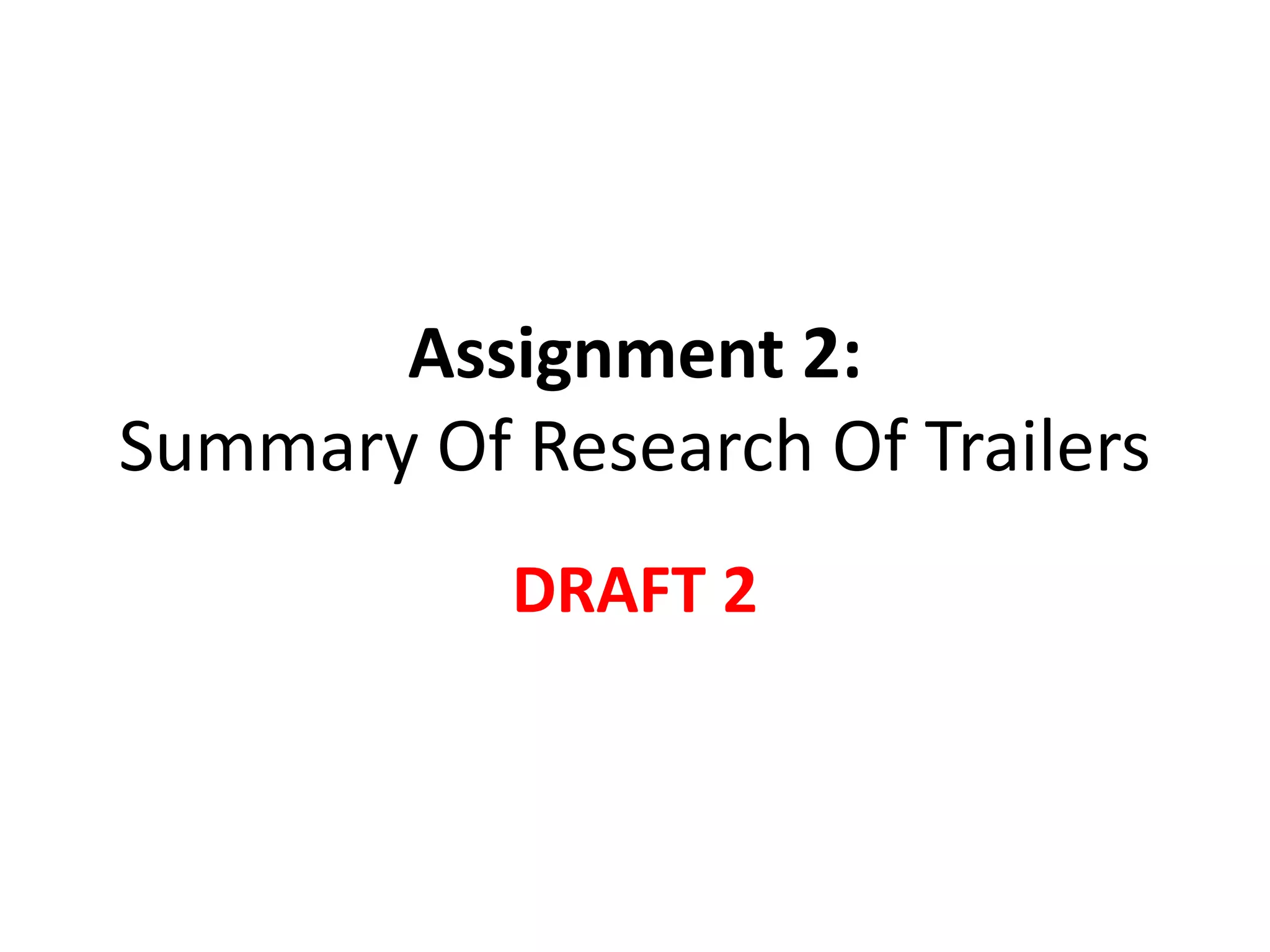 Summary of trailers draft 2 | PPTX