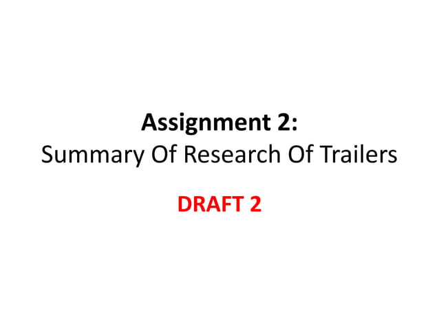 Summary of trailers draft 2 | PPTX