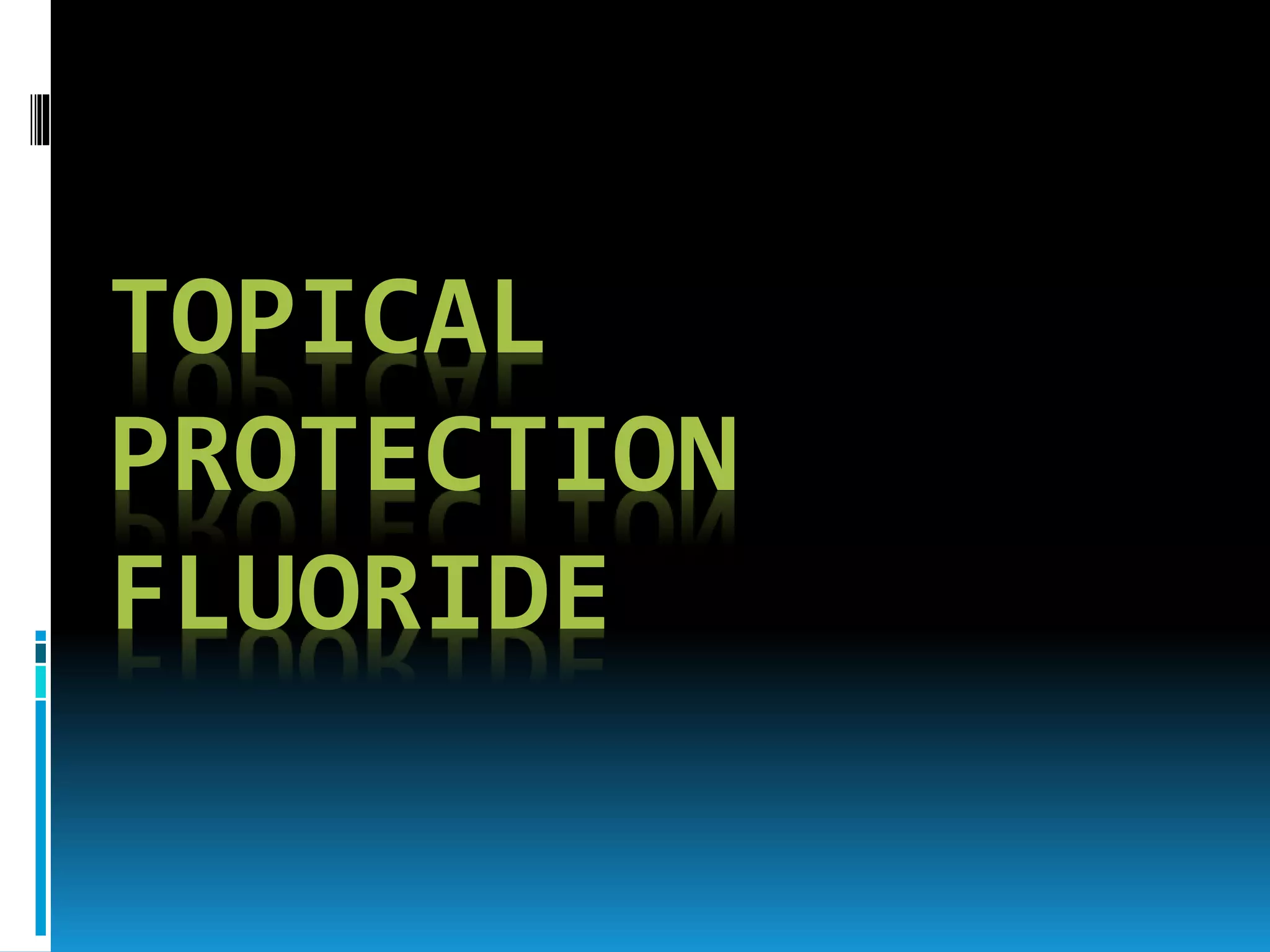 Summary on topical protection of teeth | PPTX