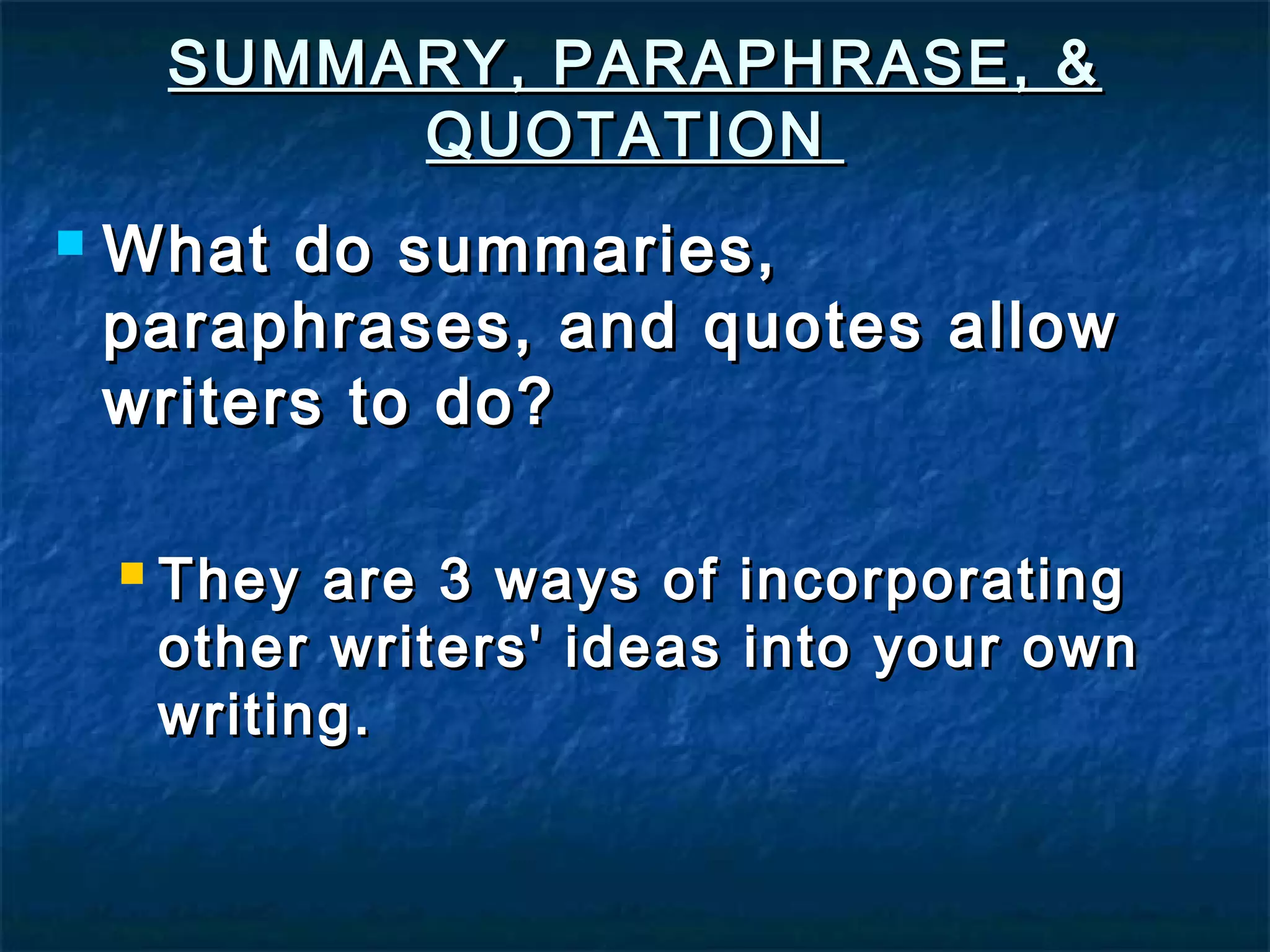 Summary, paraphrase, quotation | PPT