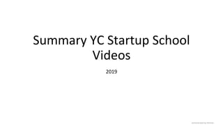 Summary Y Combinator Startup School 2019 | PPTX | Internet for ...