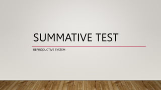 Summative-test-Reproductive-system (1).pptx