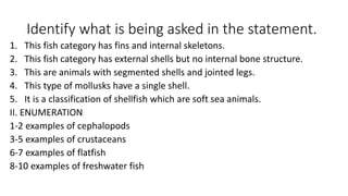 SUMMATIVE TEST CLASSIFICATIONS OF SEAFOOS.pptx