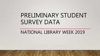 Preliminary Student Survey Data | PPT
