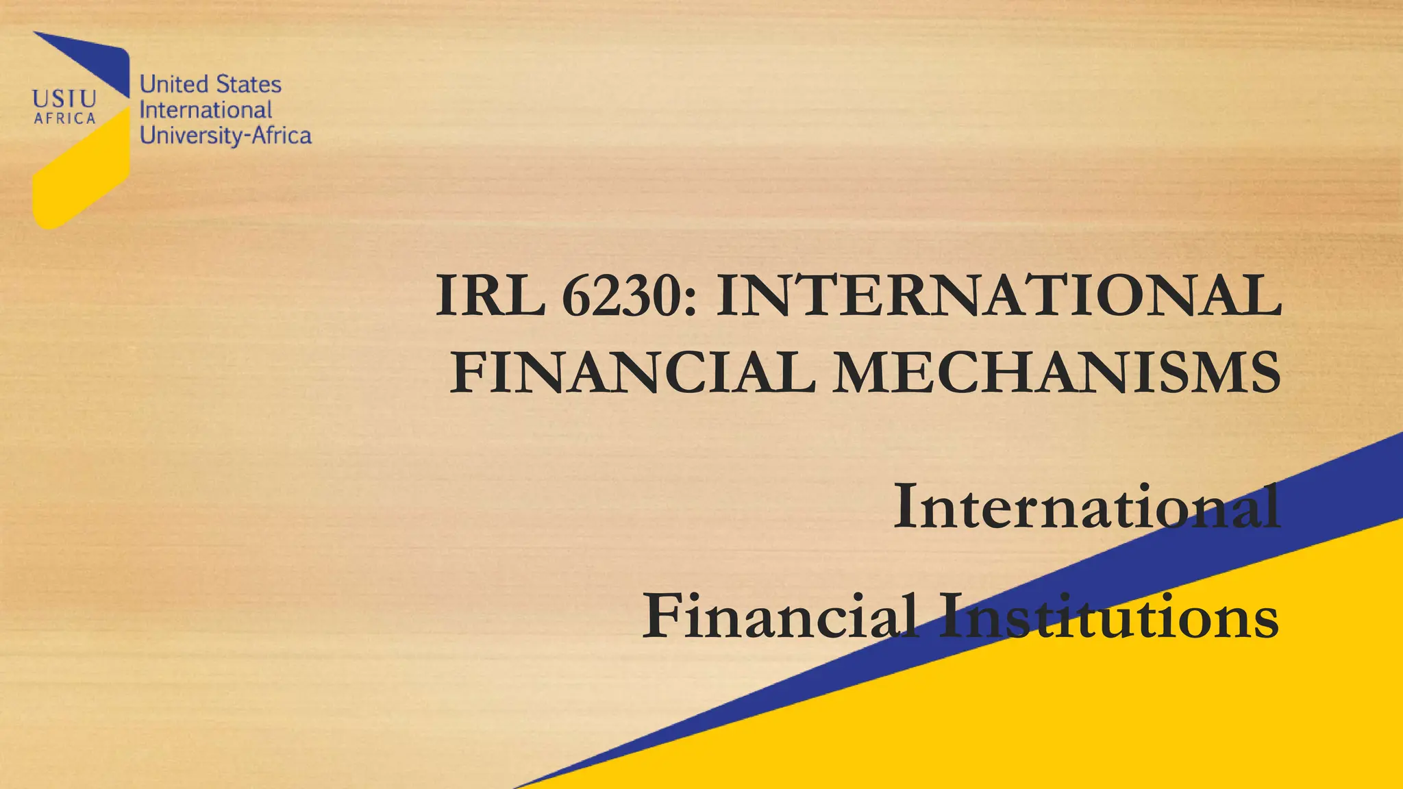 SUMMER 2023 CLASS PRESENTATION ON INTERNATIONAL FINANCIAL INSTITUTIONS ...