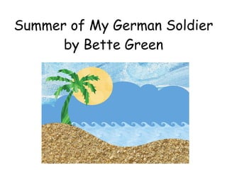 Summer of my german soldier | PPT