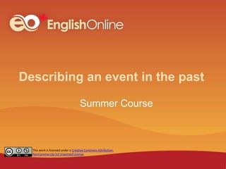Summer course w1_describing an event in the past | PPT