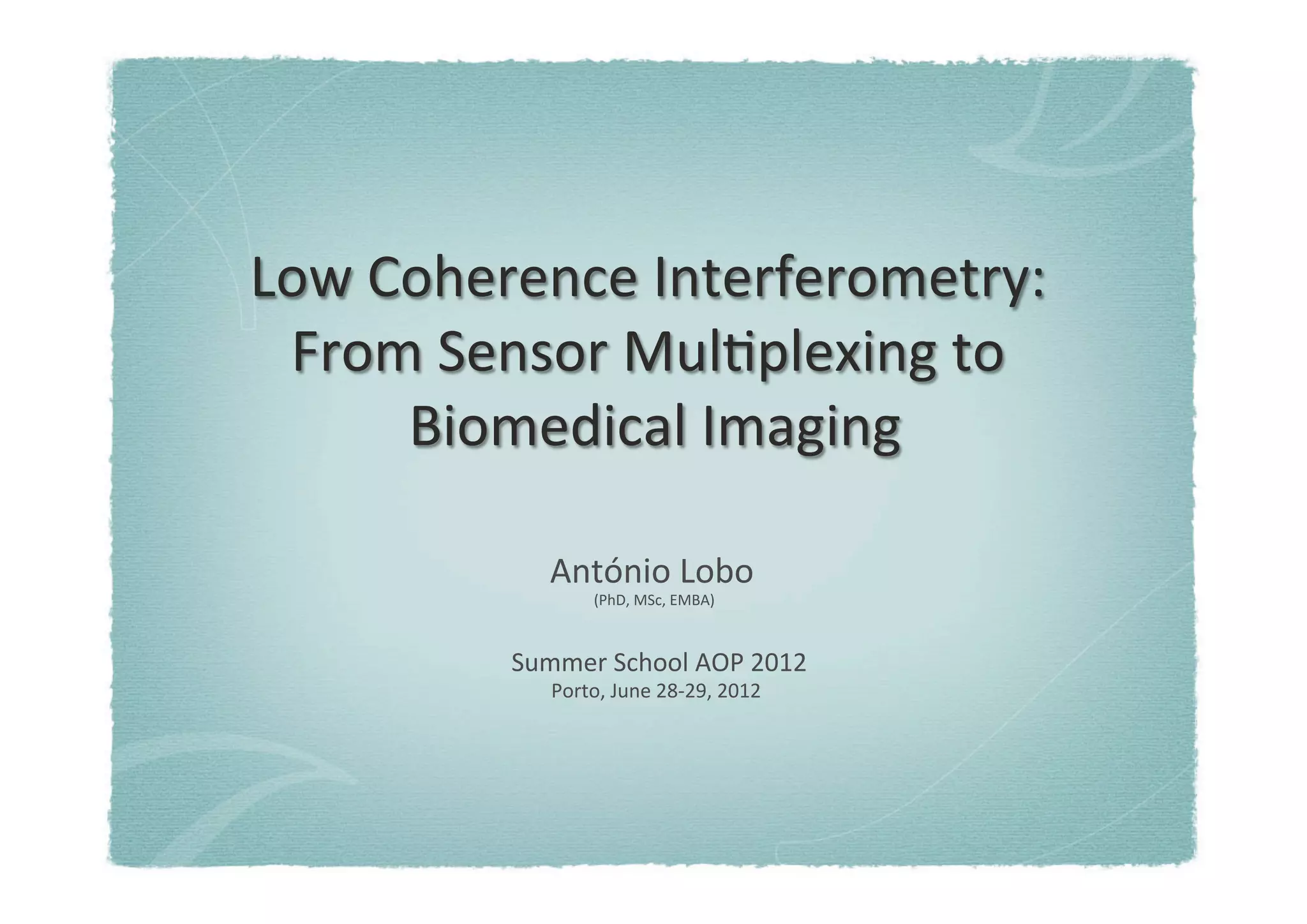 Low Coherence Interferometry: From Sensor Multiplexing to Biomedical ...