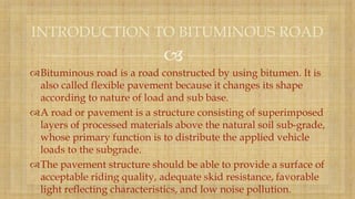 BITUMINOUS ROAD PPT | PPTX