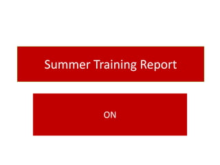 Summer training report | PPT