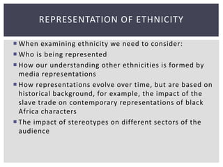 G322 Exam - Representation of ethnicity in the media | PPTX
