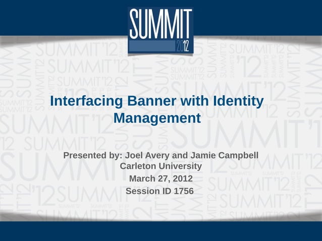 Interfacing Banner BEIS With Identity Management - Summit 2012 | PPT
