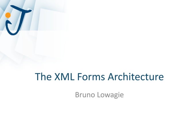 The XML Forms Architecture | PPT