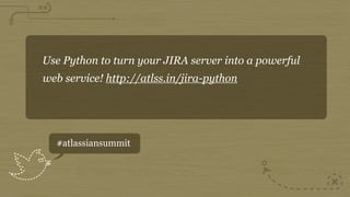 JIRA REST Client for Python - Atlassian Summit 2012 | KEY