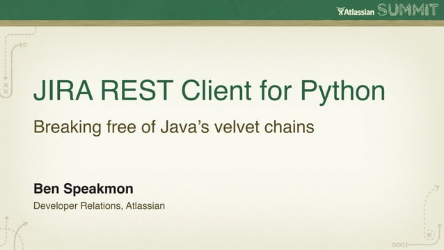 JIRA REST Client for Python - Atlassian Summit 2012 | KEY