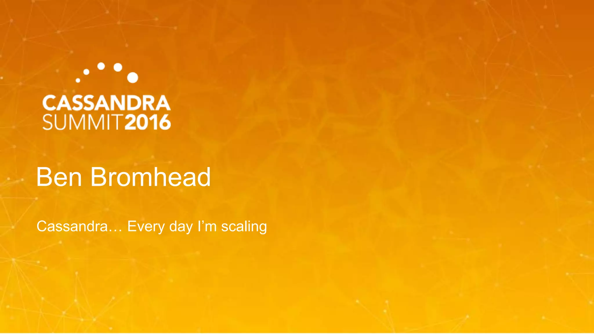 Everyday I’m scaling... Cassandra | PPT