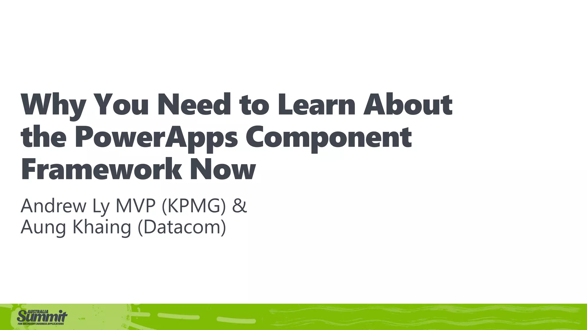 Summit Australia 2019 - PowerApps Component Framework (PCF) - Andrew Ly ... Summit Australia 2019 - PowerApps Component Framework (PCF) - Andrew Ly ...