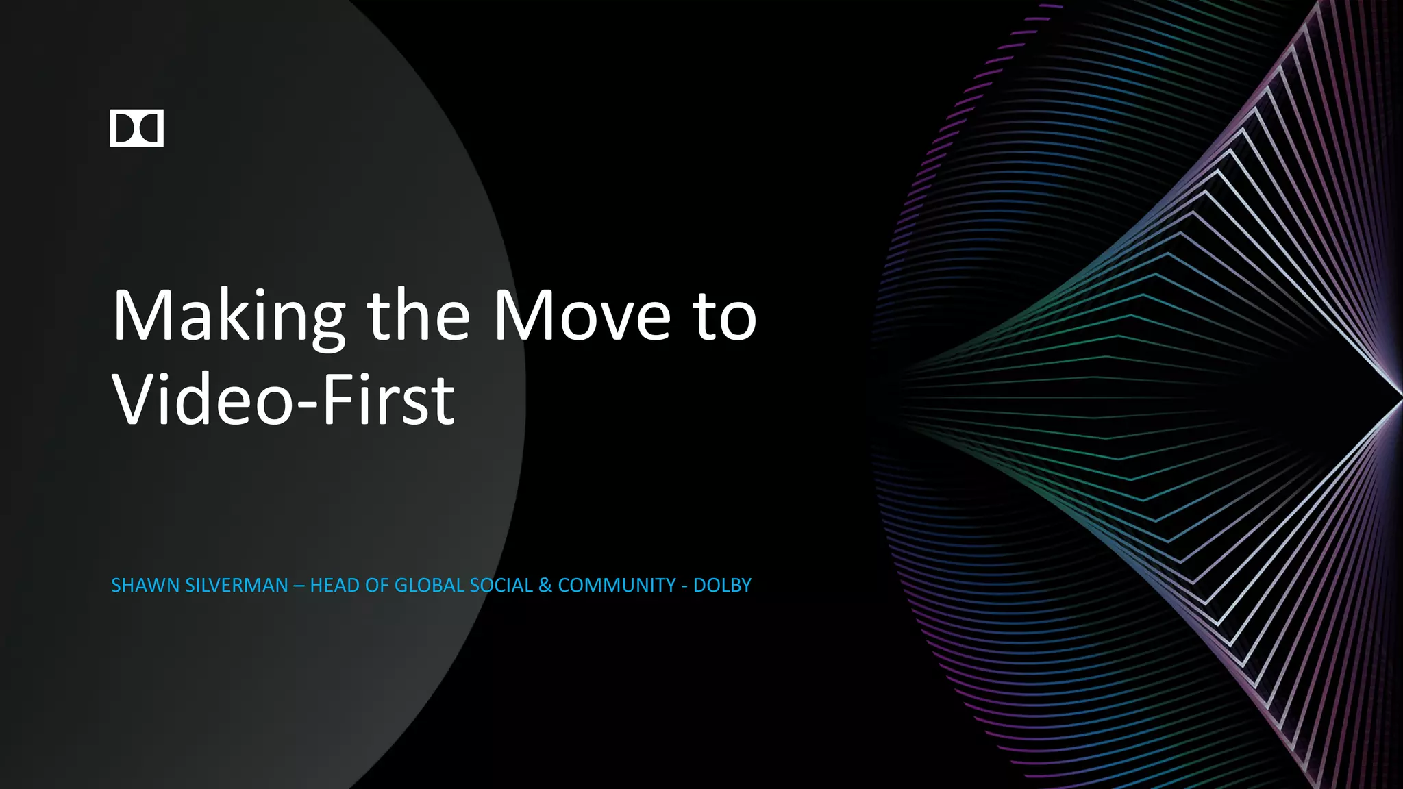 SmartSocial Summit | Making the Move to Video - First - Shawn Silverman ...