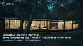 Forecasting 'What-if' Scenarios in Retail Using ML-Powered Interactive ...