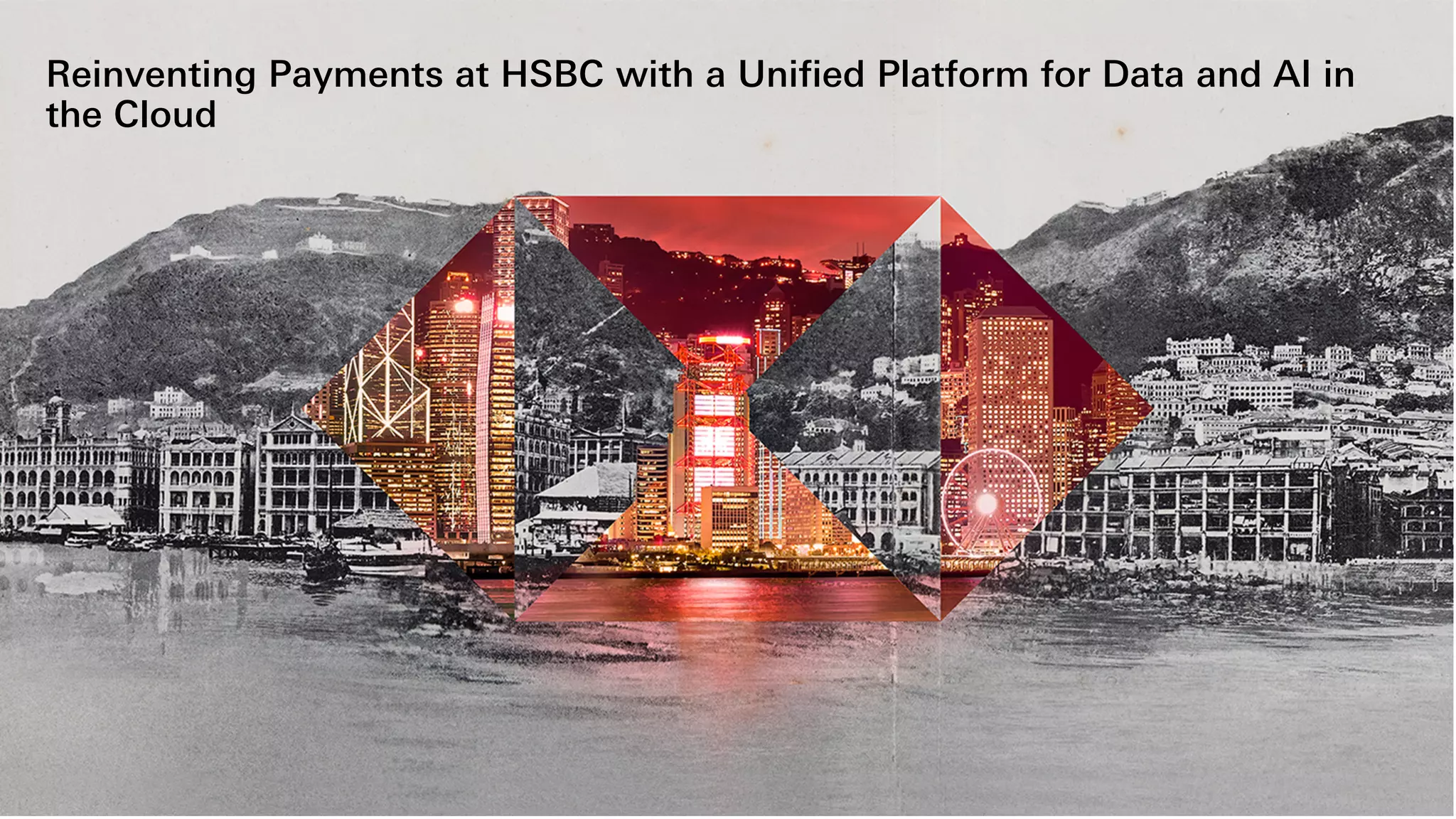 Reinventing Payments at HSBC with a Unified Platform for Data and AI in the Cloud | PPT