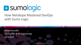 How Netskope Mastered DevOps with Sumo Logic | PPTX