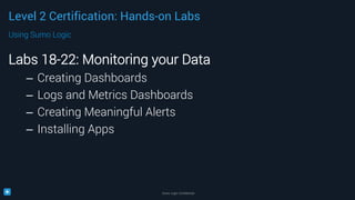Sumo Logic Certification - Level 2 (Using Sumo) | PPT