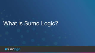 Sumo Logic QuickStart | PPTX
