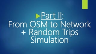 Sumo, Simulation of Urban Mobility, (DLR, Open Source) tutorial | PPTX