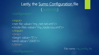 Sumo tutorial: 1) Manual Network creation, 2) OSM to Netwrok, 3) OD Matrix to trip Generation | PPTX