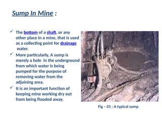 Mine dewatering UNDERGROUND MINING .pptxSump Pumping.pptx