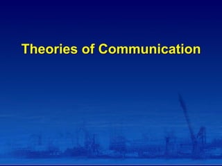 Theories_of_Communication.pptx | Science