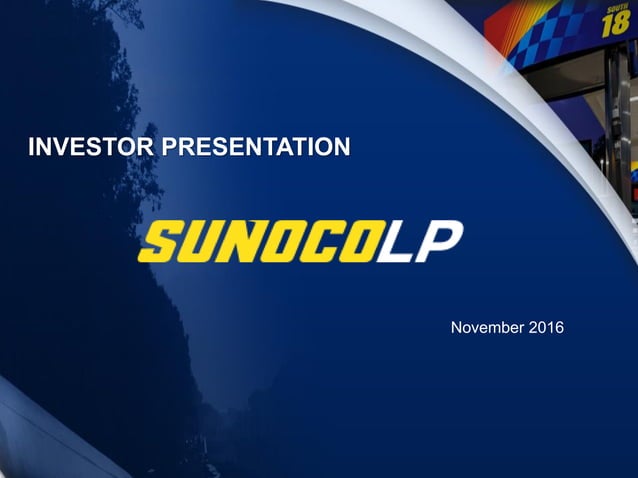 SUNOCO LP NOVEMBER 2016 PRESENTATION | PDF