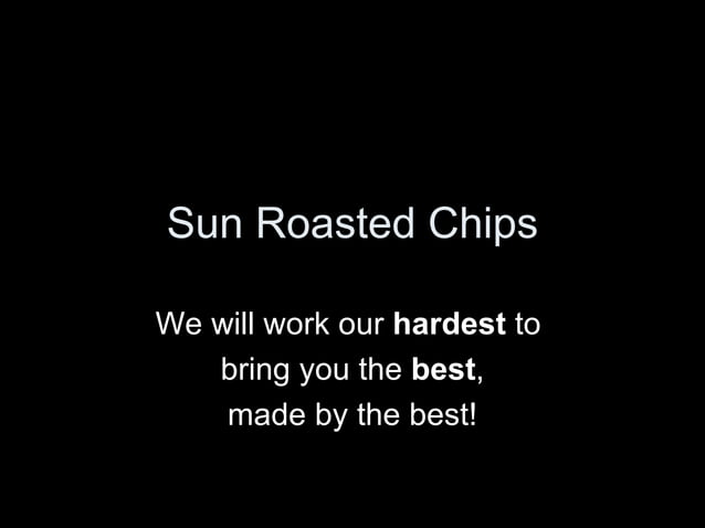 Sun Roasted Chips | PPT